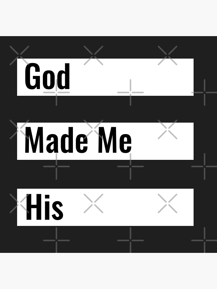 "God made me His" Poster for Sale by asmaras | Redbubble