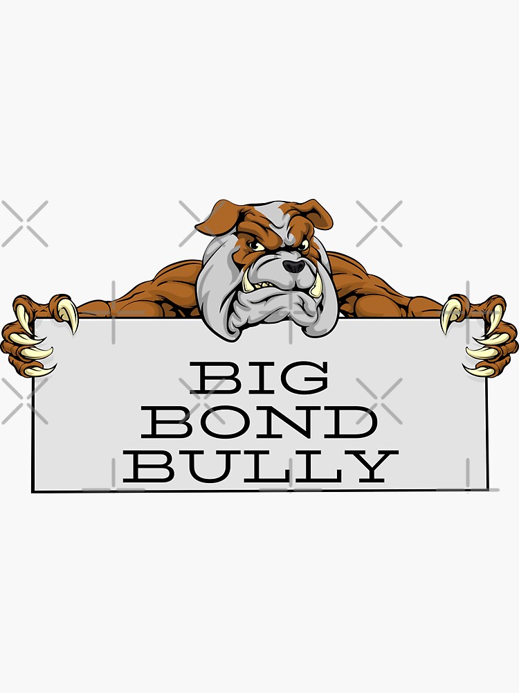 "Big Bond Bully" Sticker for Sale by Thefatfirm1 | Redbubble