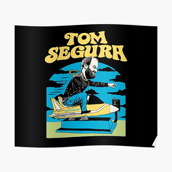 Tom Segura Posters | Redbubble