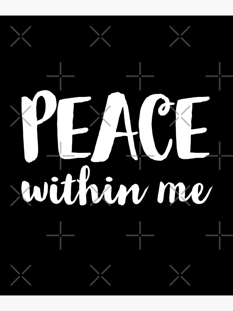 "Peace Within Me" Poster for Sale by RAAS-Designs | Redbubble