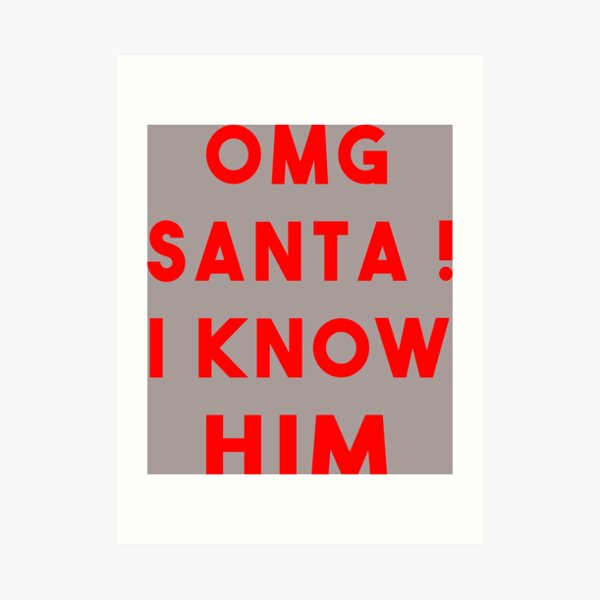 "OMG! I SANTA I KNOW HIM - Elf Movie Buddy Funny Christmas Gift Will ...