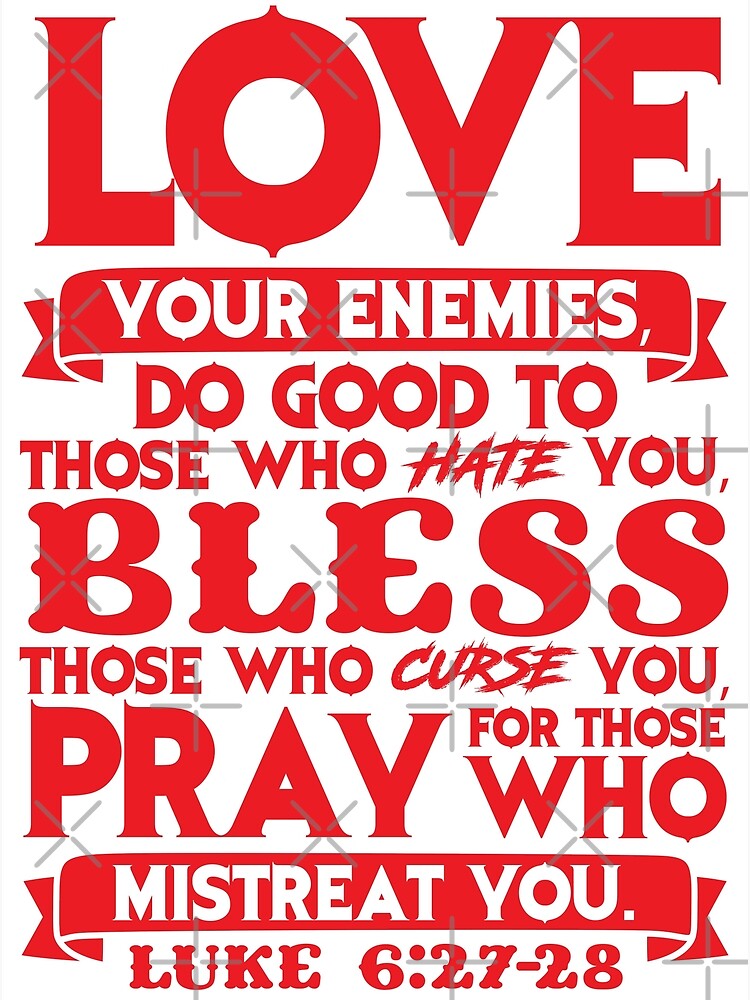 "Love your enemies" Poster for Sale by plushism | Redbubble