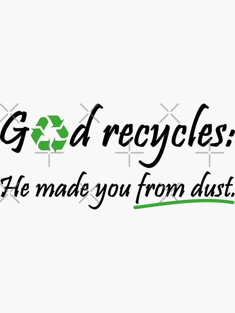"God recycles" Sticker for Sale by Sinyart | Redbubble