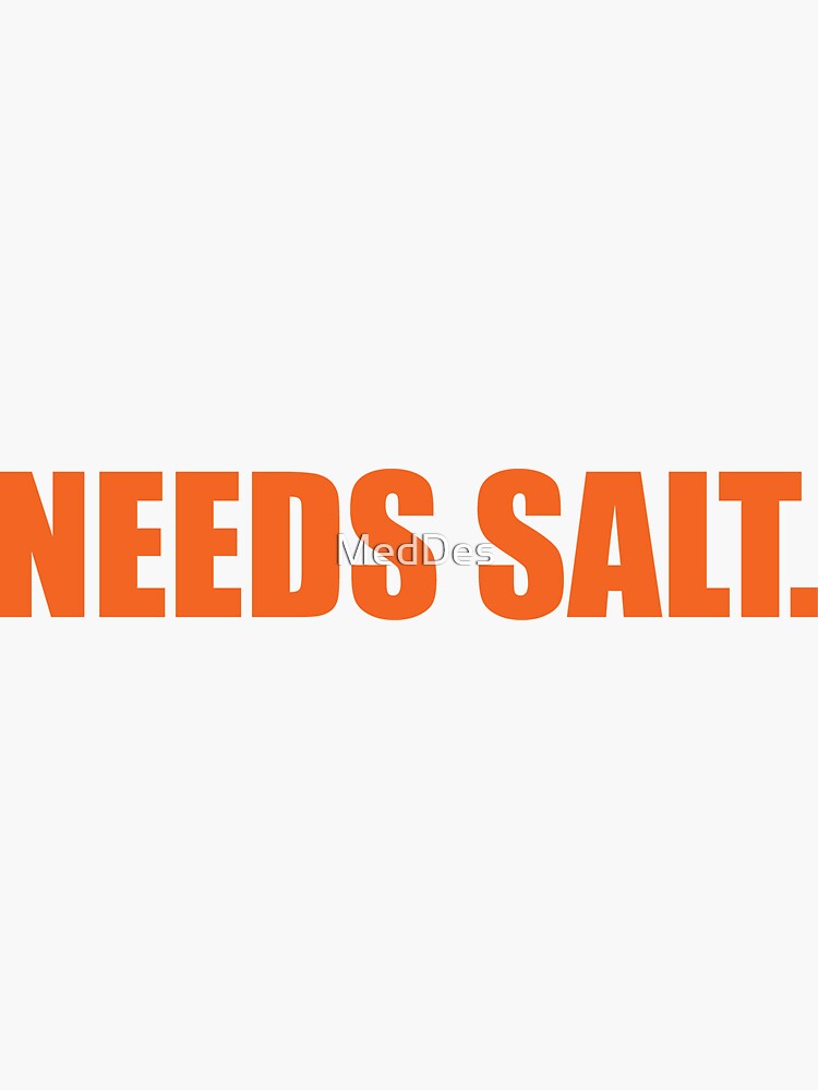 "Needs salt" Sticker by MedDes | Redbubble