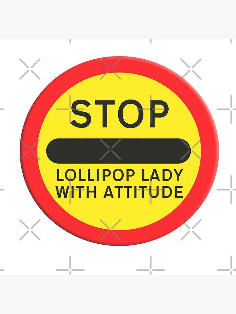 " Road sign school childrens crossing Lollipop lady with attitude ...