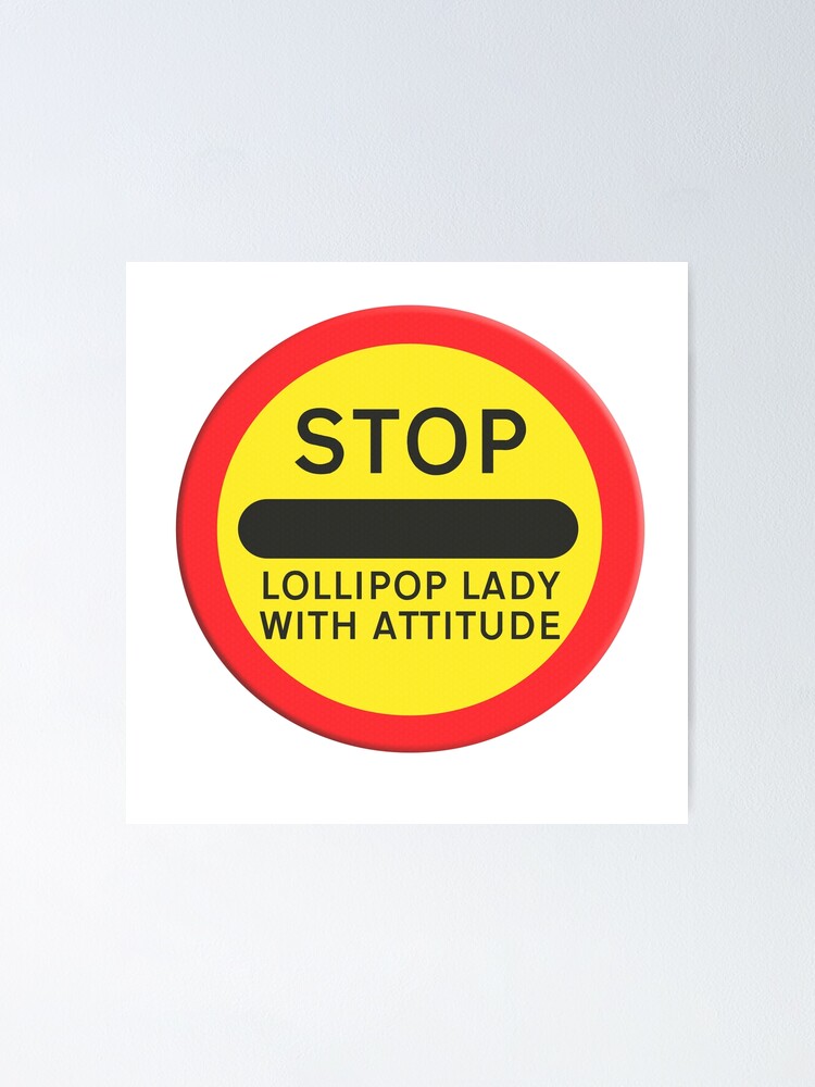 " Road sign school childrens crossing Lollipop lady with attitude ...