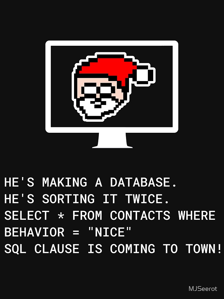 "SQL Clause Is Coming To Town Database Sorting Gift" T-shirt for Sale ...
