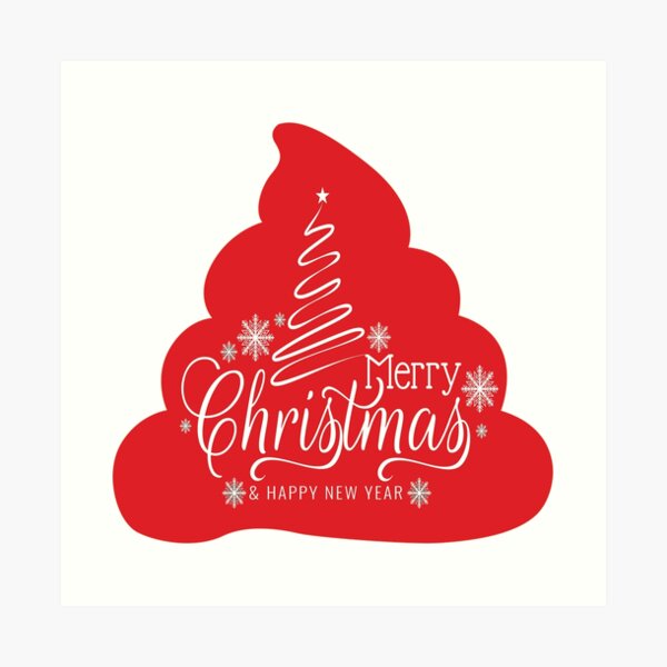 "Merry Christmas and a Happy New Year Poop Greeting " Art Print for ...