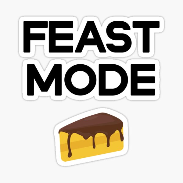 "Feast mode" Sticker for Sale by tamiross | Redbubble