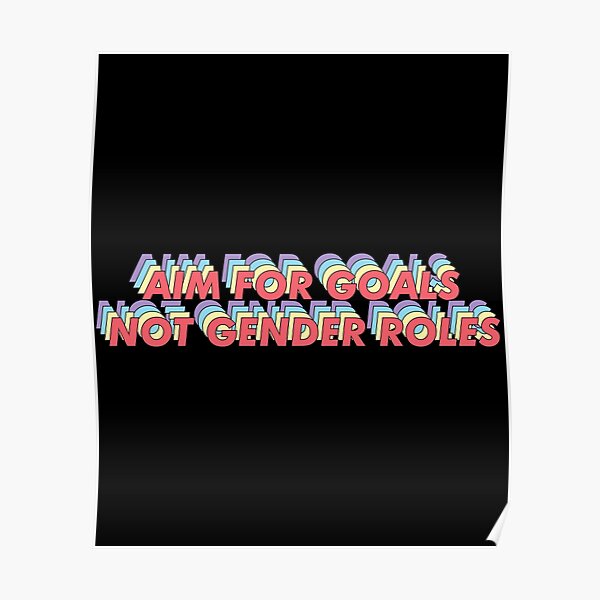 "Aim For Goals Aesthetic Feminist Gender Roles product" Poster by ...