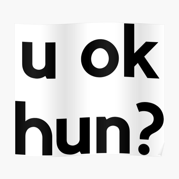 "u ok hun? stickers" Poster by prehokage | Redbubble