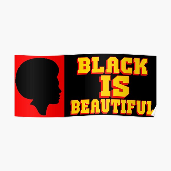 Black Is Beautiful Posters | Redbubble