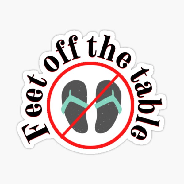 "Feet off the table" Sticker for Sale by Artsifi | Redbubble