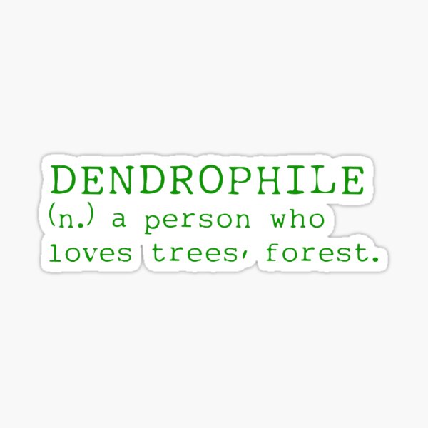 Dendrophile Gifts & Merchandise for Sale | Redbubble