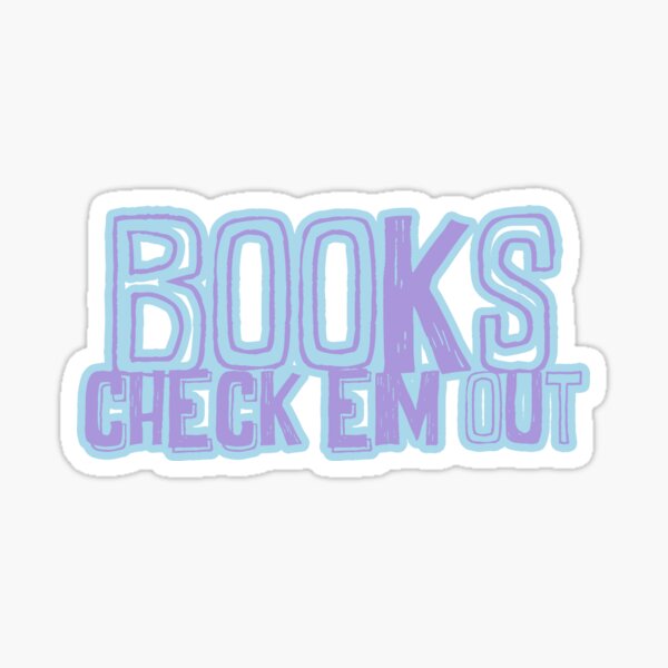 "Books Check Em Out" Sticker for Sale by LongWinded | Redbubble