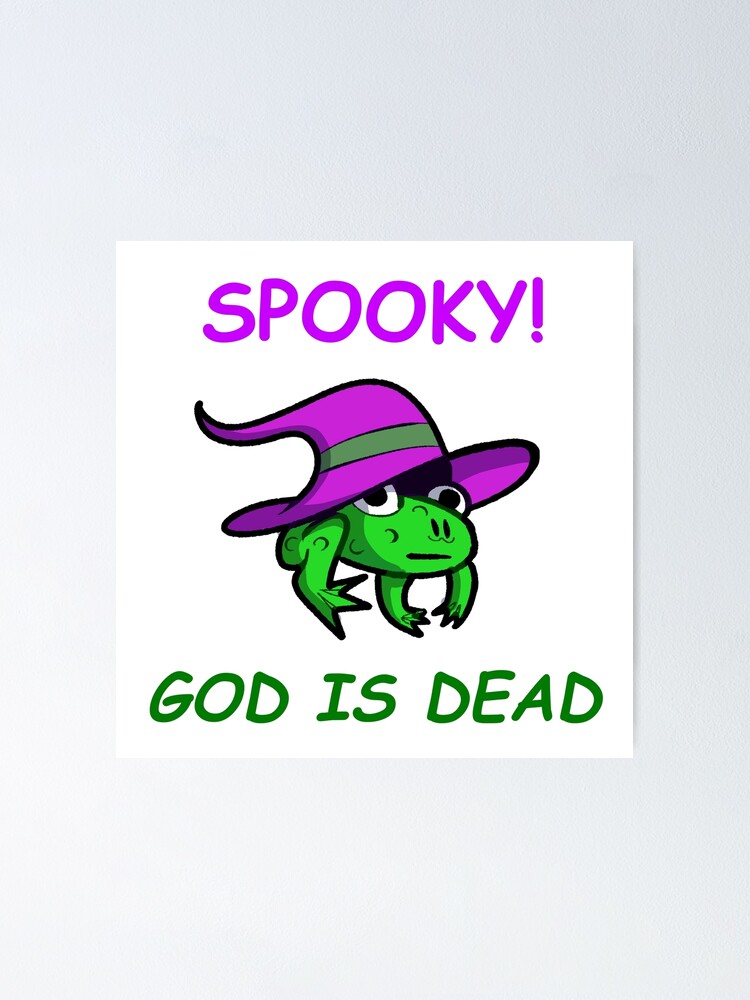 "Spooky! God is dead" Poster by bupgoesbup | Redbubble