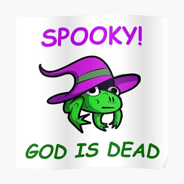 "Spooky! God is dead" Poster by bupgoesbup | Redbubble
