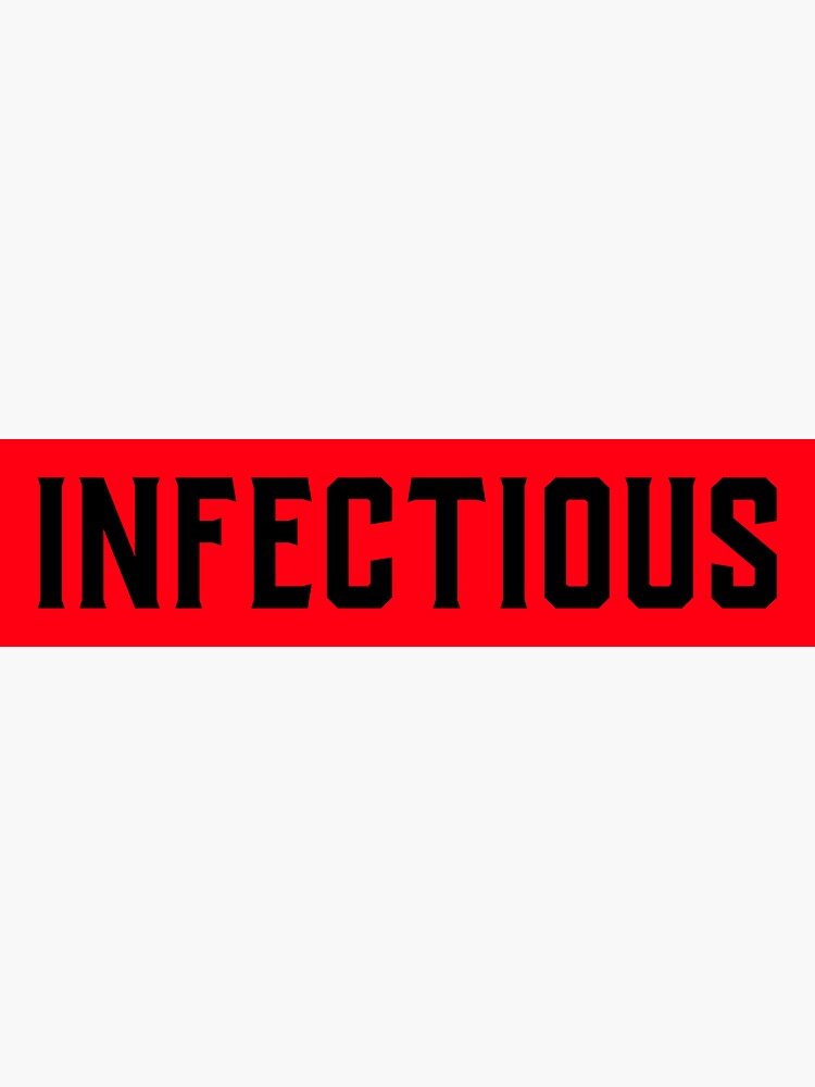 "INFECTIOUS" Sticker for Sale by designbyfreddie | Redbubble
