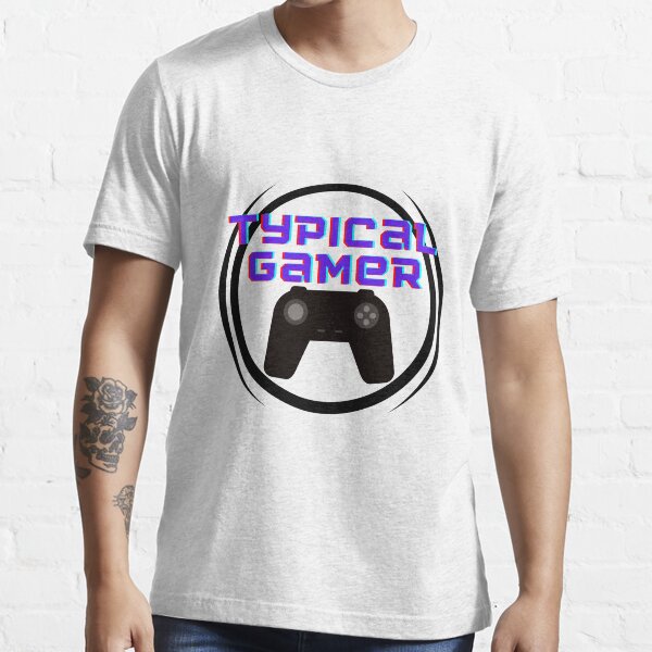"Typical Gamer" T-shirt for Sale by Jemnight724 | Redbubble | typical ...