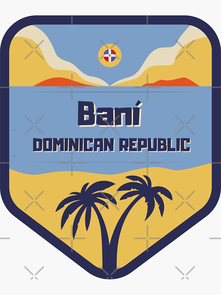 "Bani Dominican Republic" Sticker by Quisqueyano | Redbubble
