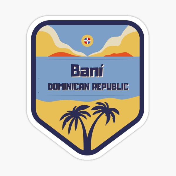 "Bani Dominican Republic" Sticker by Quisqueyano | Redbubble