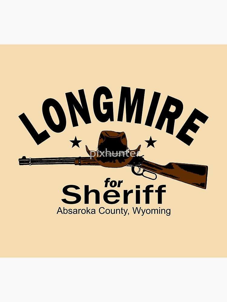 "Longmire for Sheriff" Poster for Sale by pixhunter | Redbubble