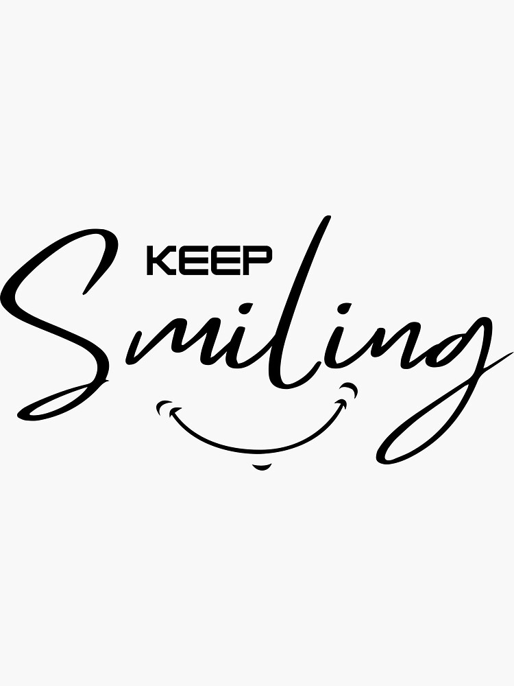"Keep smiling" Sticker for Sale by Joel-QO | Redbubble