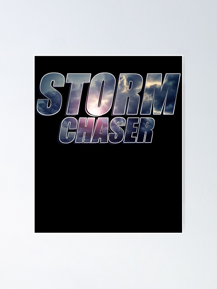 "Storm Chaser Meteorologist Hurricane Tornado Storm Chasing" Poster for ...