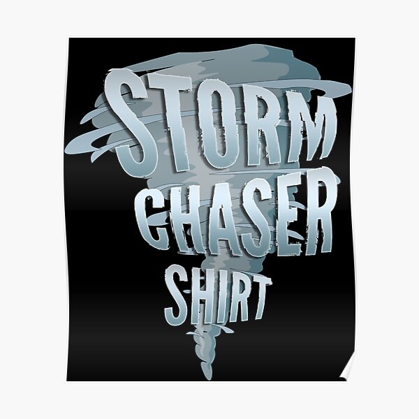 "Funny Storm Chaser Shirt Meteorologist Tee Hurricane Chasing" Poster ...