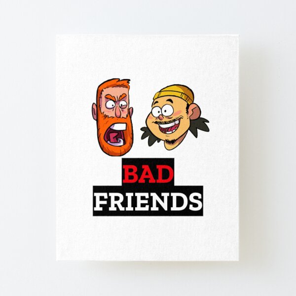 Bad Friends Podcast Wall Art | Redbubble