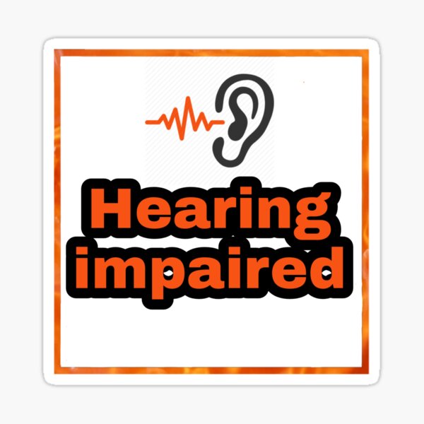 "Hearing impaired , hearing loss, hard of hearing " Sticker by Morinas ...