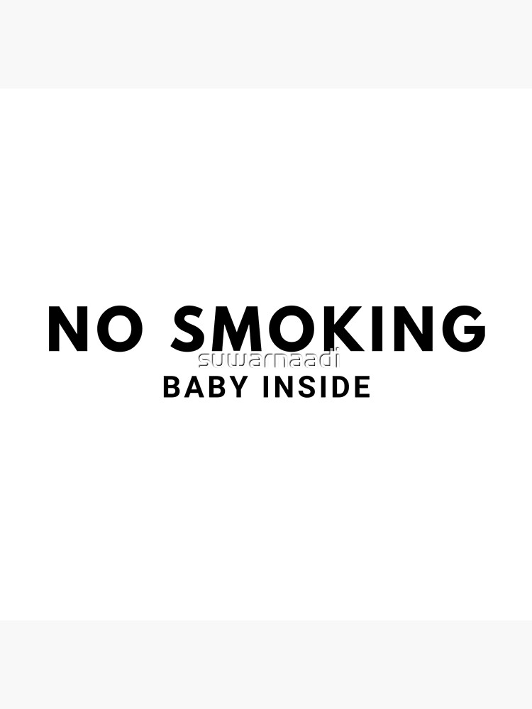 "No Smoking, Baby Inside " Poster for Sale by suwarnaadi | Redbubble