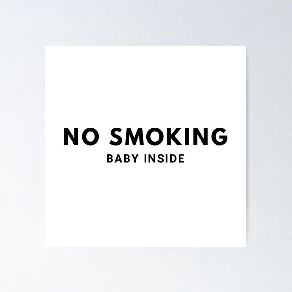 "No Smoking, Baby Inside " Poster for Sale by suwarnaadi | Redbubble
