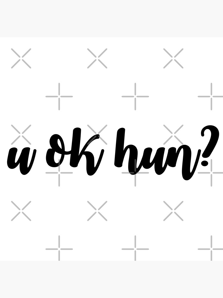 "U ok Hun ? Funny memes gift idea" Poster by SilentGhost87 | Redbubble