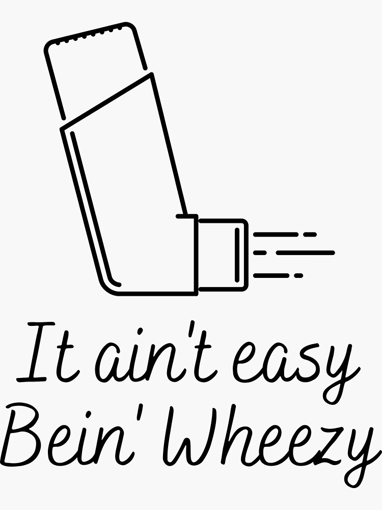"Funny Inhaler - It ain't easy being wheezy" Sticker for Sale by ...