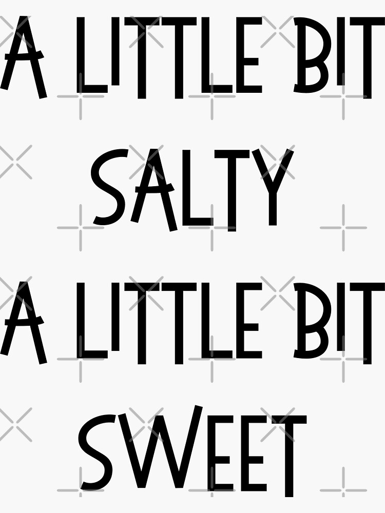 "A Little Bit Salty, A Little Bit Sweet: Gray Selection" Sticker by ...