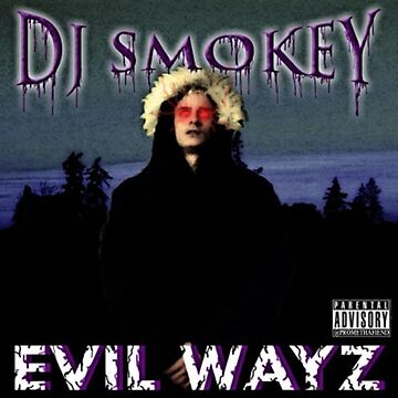 "DJ SMOKEY evil wayz" Poster by pamkills | Redbubble