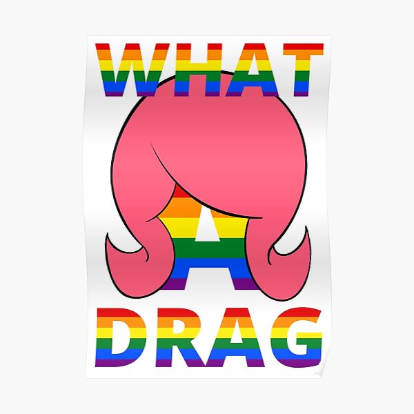 "What A Drag" Poster by FeaturedFaces | Redbubble