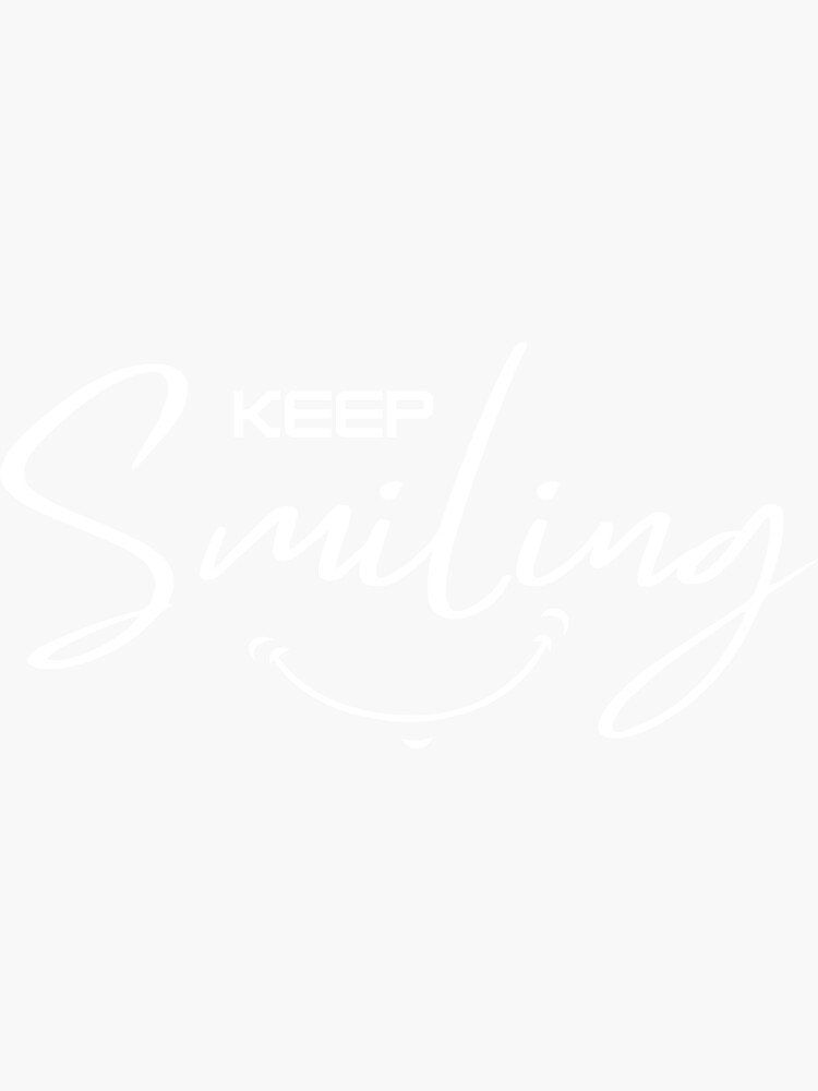 "Keep smiling" Sticker for Sale by Joel-QO | Redbubble