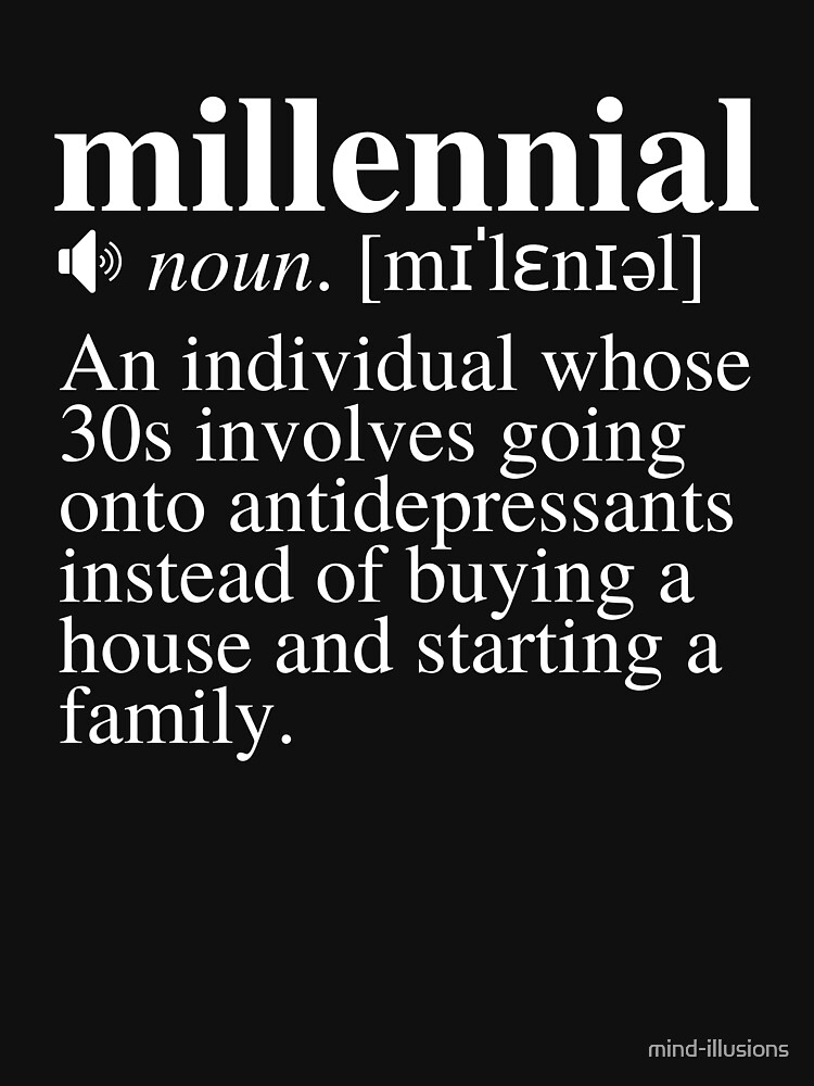 "Millennial Definition #2 - The 30s Depression (Black Background)" T ...