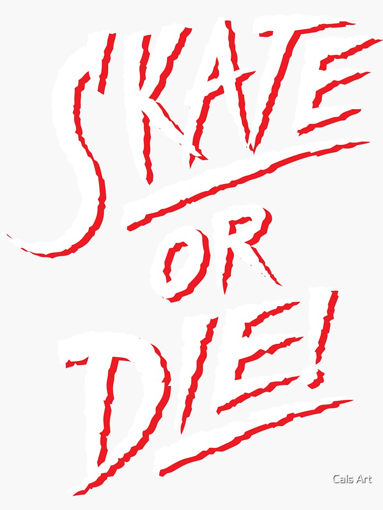 "Skate or Die" Sticker for Sale by CalumLamb | Redbubble