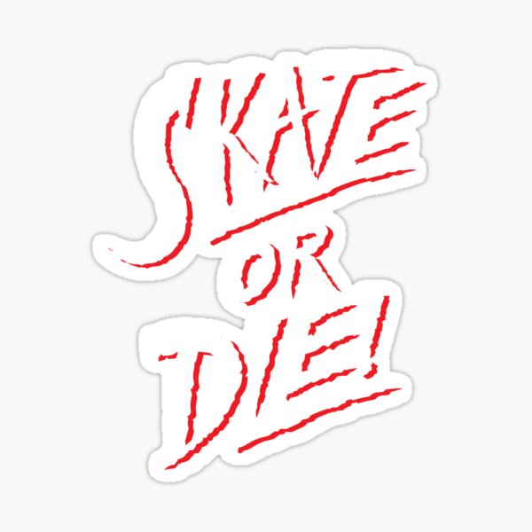 "Skate or Die" Sticker for Sale by CalumLamb | Redbubble
