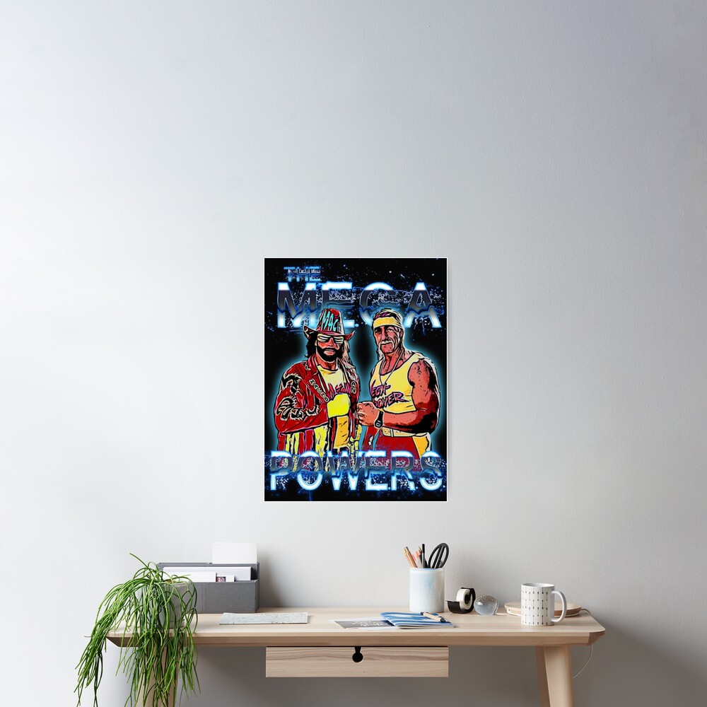 "The Mega Powers the Mega Powers " Poster by CekaTovi | Redbubble