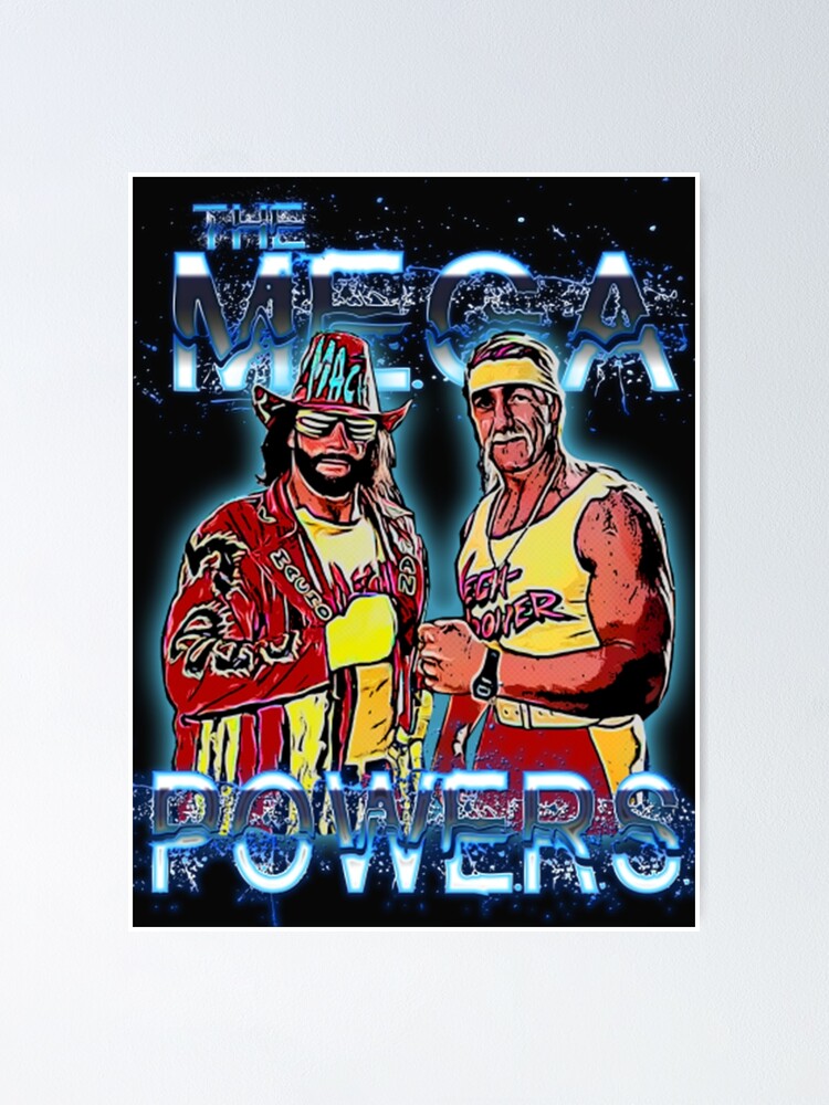 "The Mega Powers the Mega Powers " Poster by CekaTovi | Redbubble