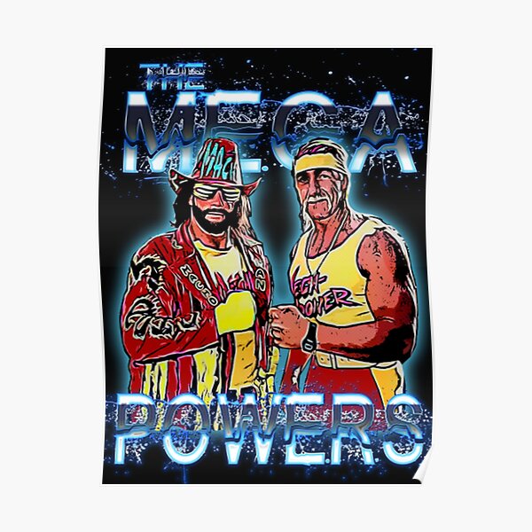 "The Mega Powers the Mega Powers " Poster by CekaTovi | Redbubble