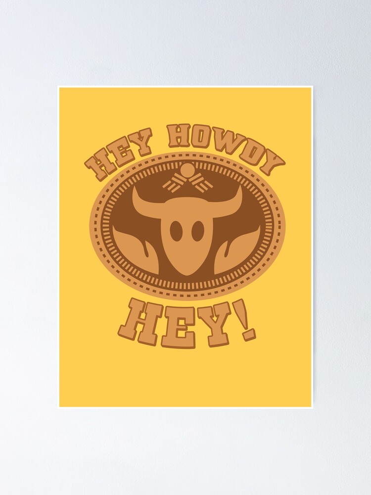 "Hey Howdy Hey" Poster for Sale by parkadventure | Redbubble