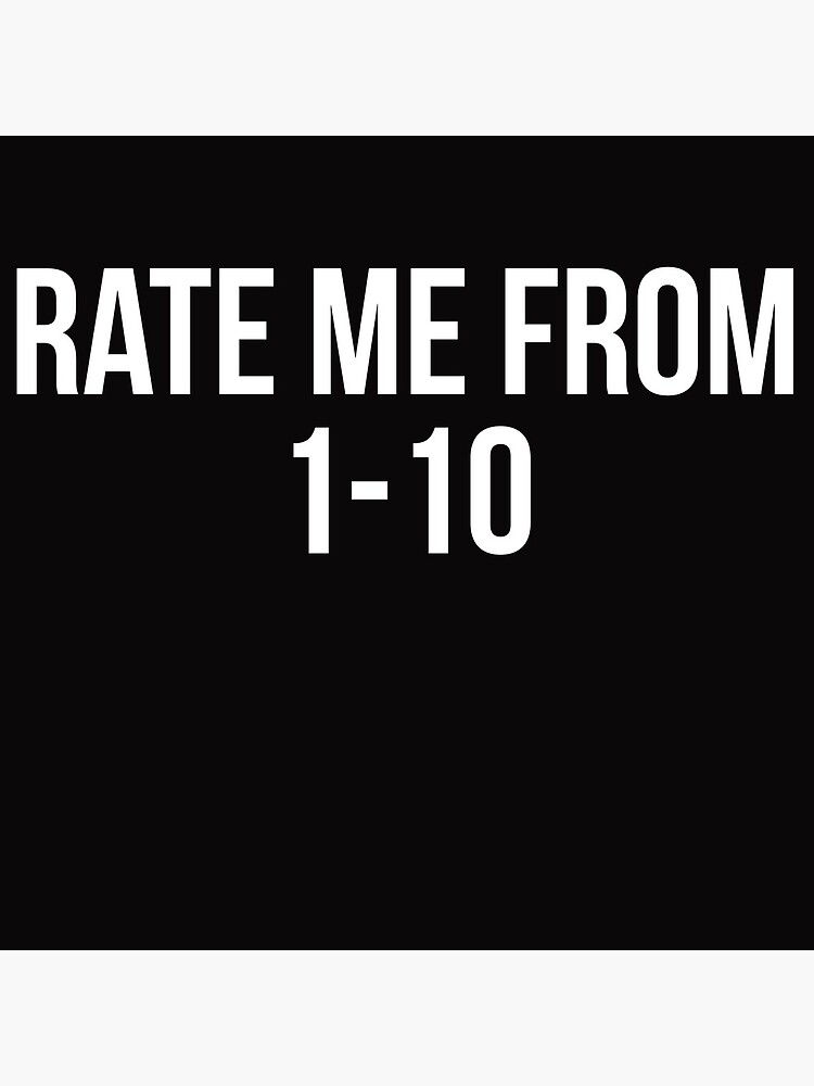 "Rate me From 1-10" Acrylic Block for Sale by Ameerhamzzz | Redbubble