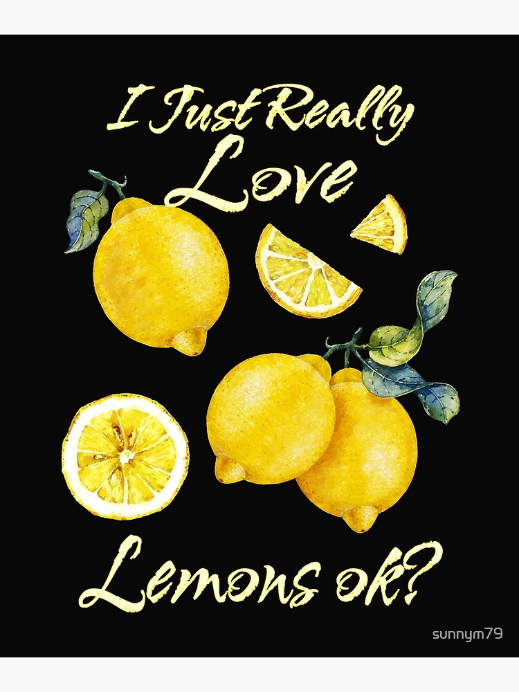 "Lemon Lovers Cute I Love Lemons OK" Poster for Sale by sunnym79 ...
