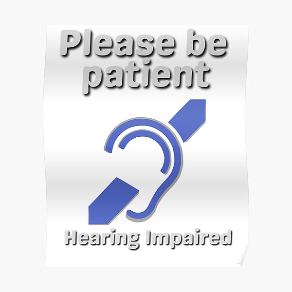 "Please be Patient, Hearing impaired, Deaf or hard of hearing emblem ...