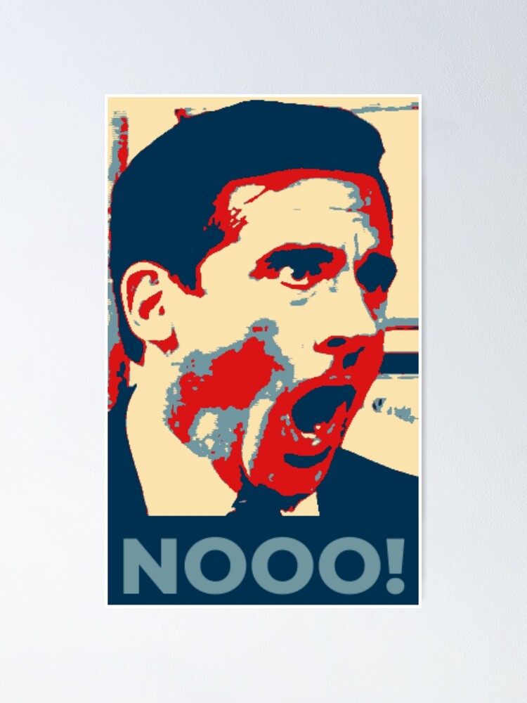 "Michael Scott "Nooo!"" Poster by overworkdent | Redbubble